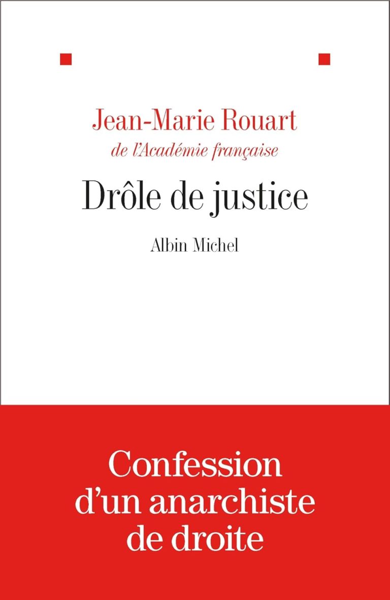 Jean-Marie Rouart: la justice à l’épreuve des mots - Causeur